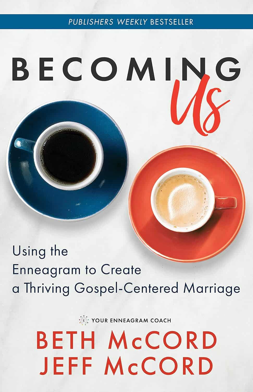 Becoming Us: Using the Enneagram to Create a Thriving Gospel-Centered ...