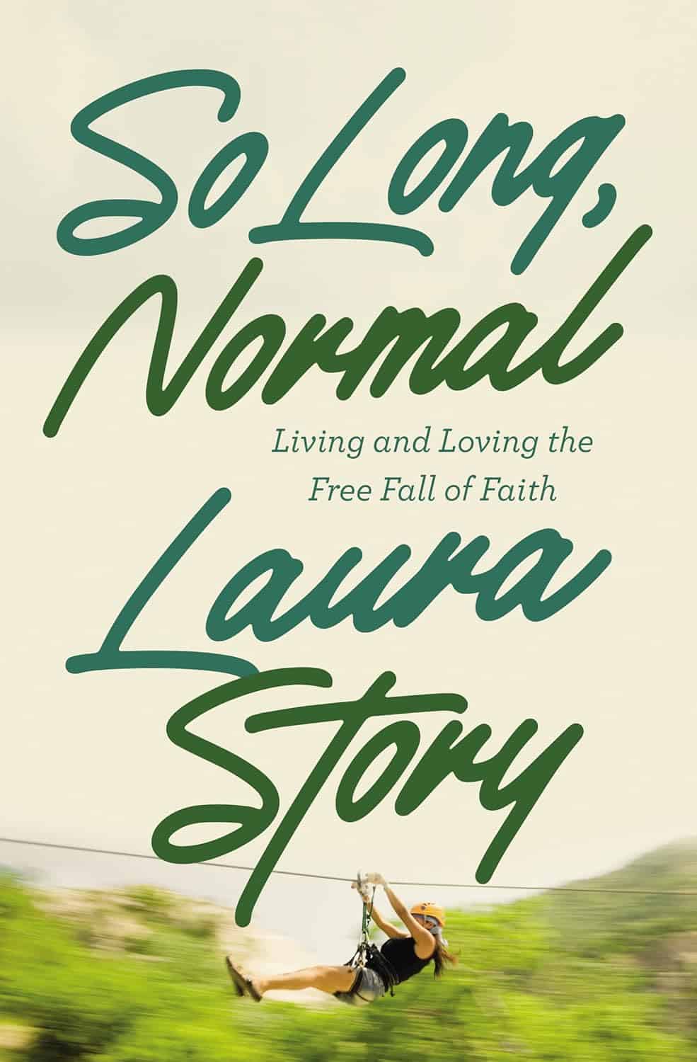 So Long, Normal: Living and Loving the Free Fall of Faith - FamilyLife ...