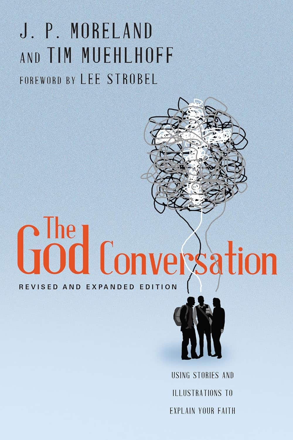 The God Conversation: Using Stories and Illustrations to Explain Your ...