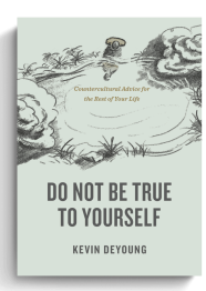 Do Not Be True To Yourself Countercultural Advice For The Rest Of Your Do Not Be True To Yourself Countercultural Advice For The Rest Of Your